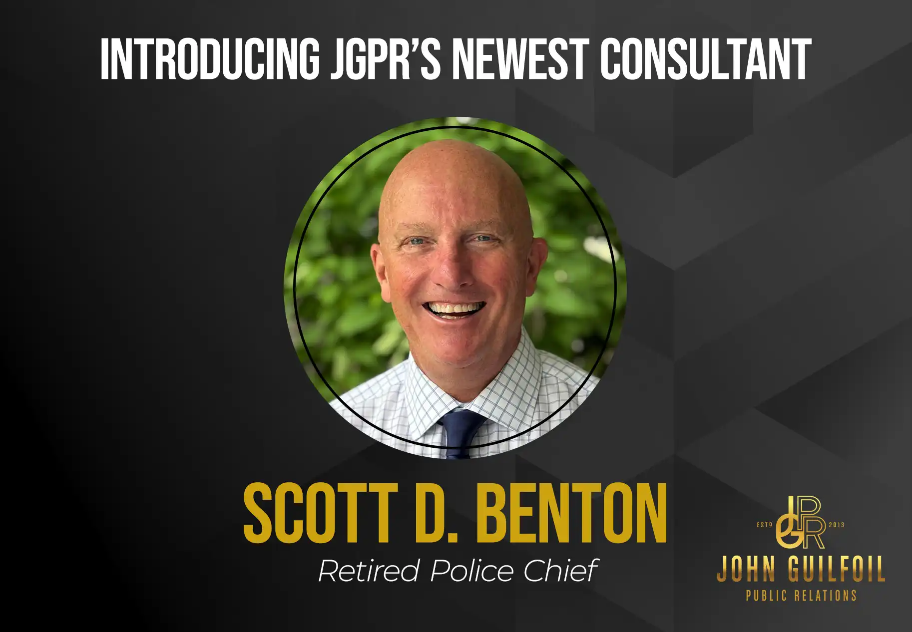 Longtime LAW ENFORCEMENT Leader chief scott benton Joins JGPR | John ...
